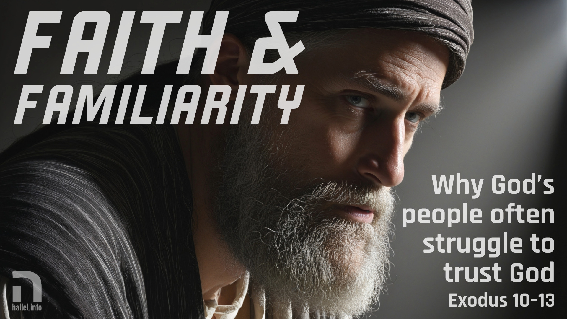 Faith and familiarity: Why God’s people often struggle to trust God ...