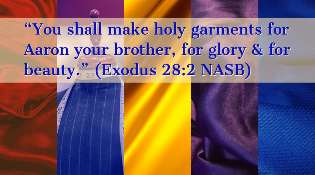Exodus 27-28: Lessons of the returning Messiah in the High Priest’s ...